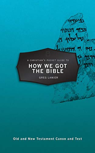 A Christian’s Pocket Guide to How We Got the Bible (Pocket Guides)