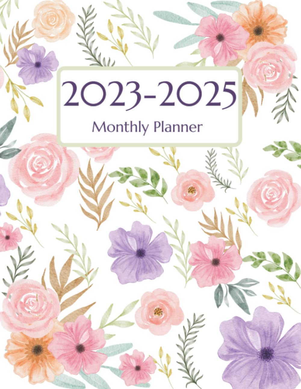 2023-2025 Monthly Planner: 3 Year Planner 2023-25 / Agenda Calendar Planner with Holidays / Floral Cover 8.5×11