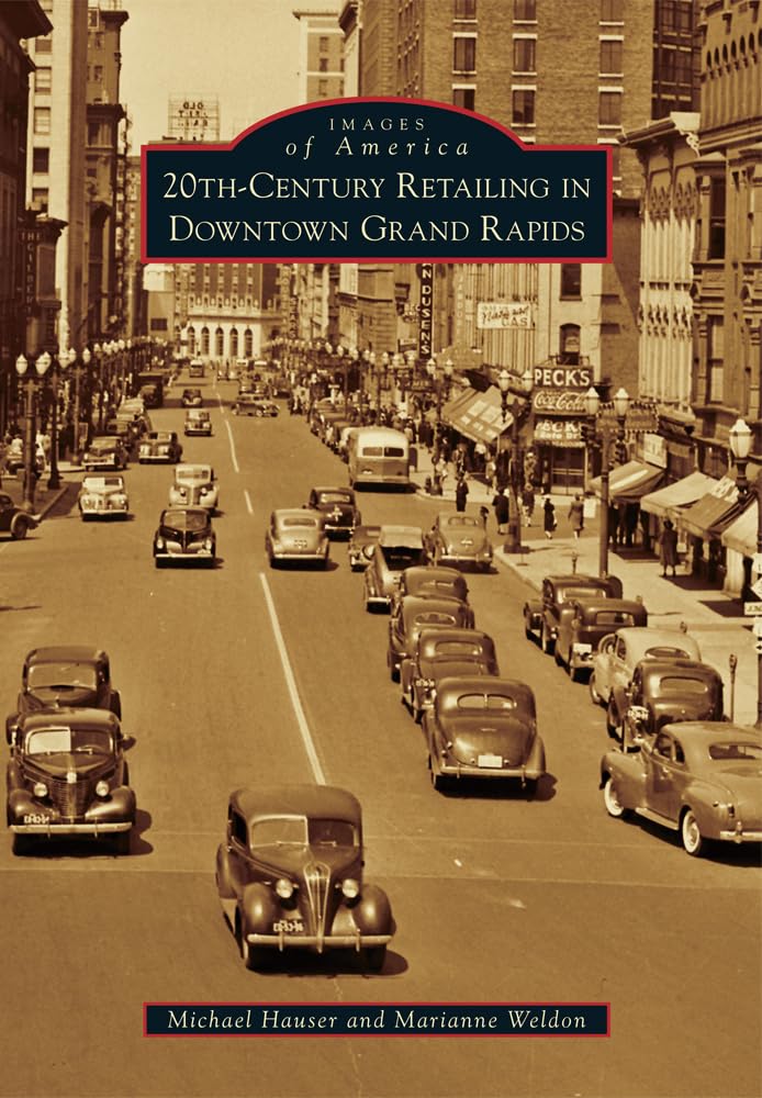 20th-Century Retailing in Downtown Grand Rapids (Images of America)