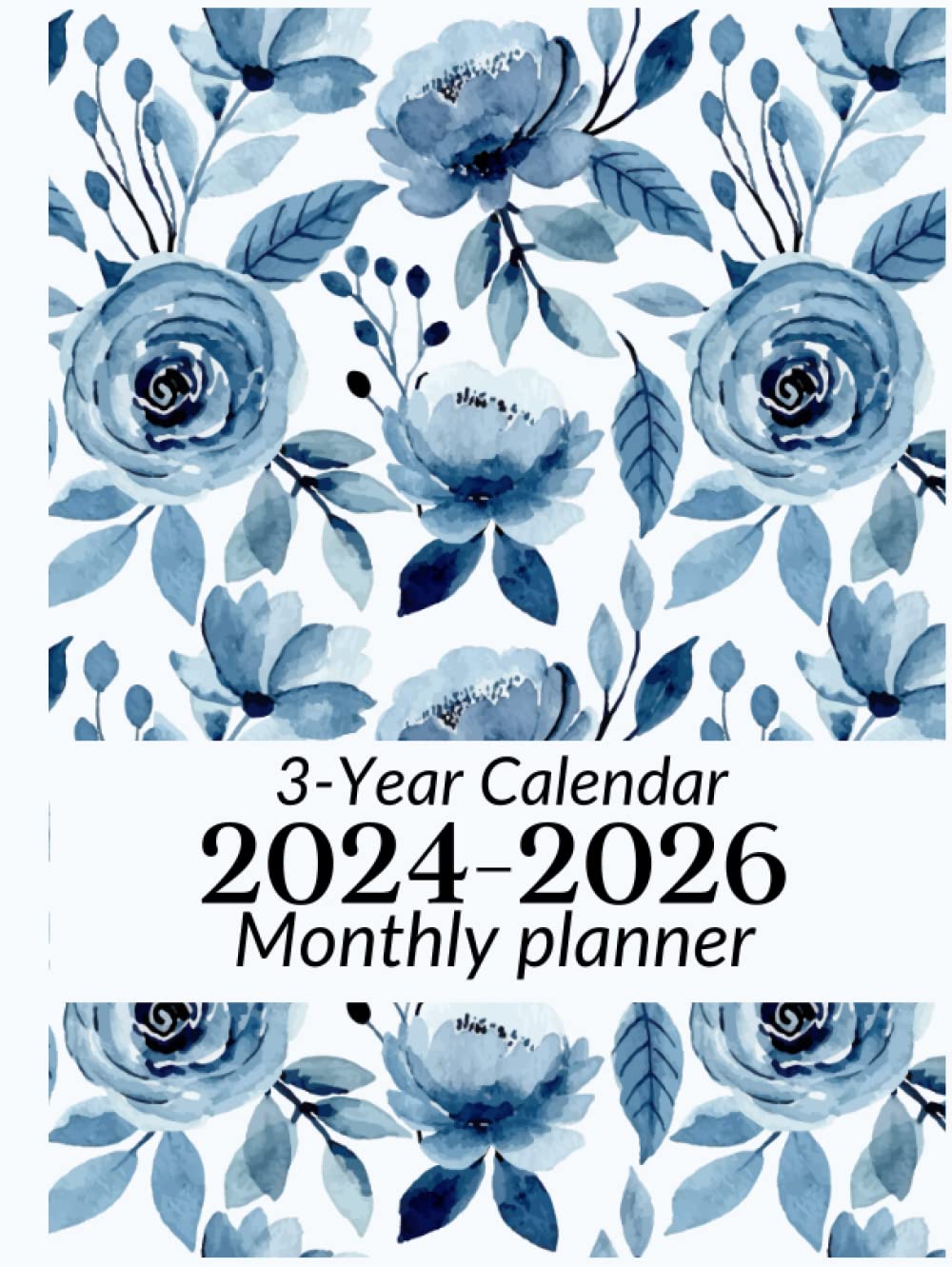2024-2026 Monthly Planner: Blue Floral Hardcover|36 Months Calendar (January 2024 to December 2026)| 3-Year Calendar- 8.5x11 inches