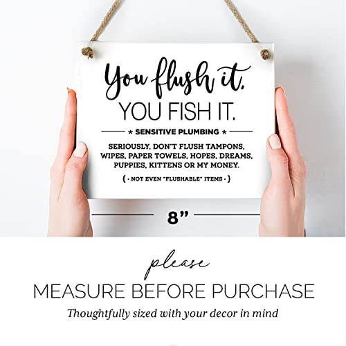 6x8 Inch You Flush It Fish It! Sensitive Plumbing Designer Bathroom Sign ~ Ready to Hang ~ Premium Finish, Durable