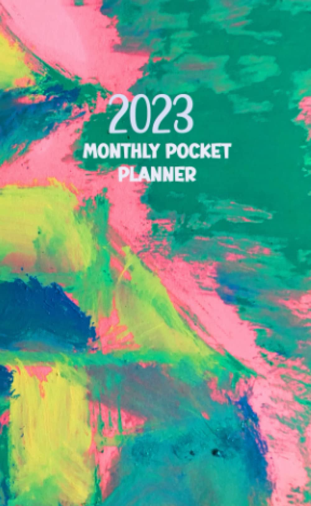 2023 Monthly Pocket Planner: Small 1 Year Calendar Schedule Organizer Start January 2023 to December 2023 with Holidays|Includes Place for Contacts, Notes, Important Dates, and Passwords