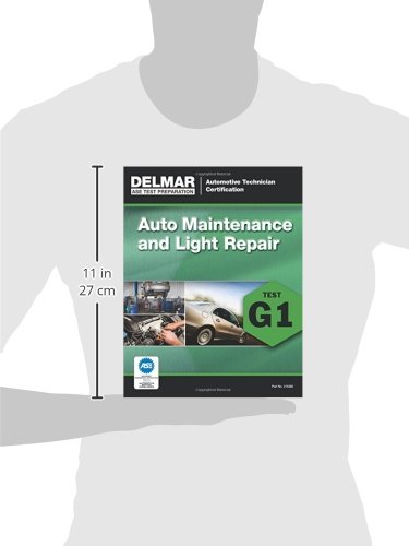 ASE Technician Test Preparation Automotive Maintenance and Light Repair (G1) (Delmar Ase Test Preparataion: Automotive Technician Certification)