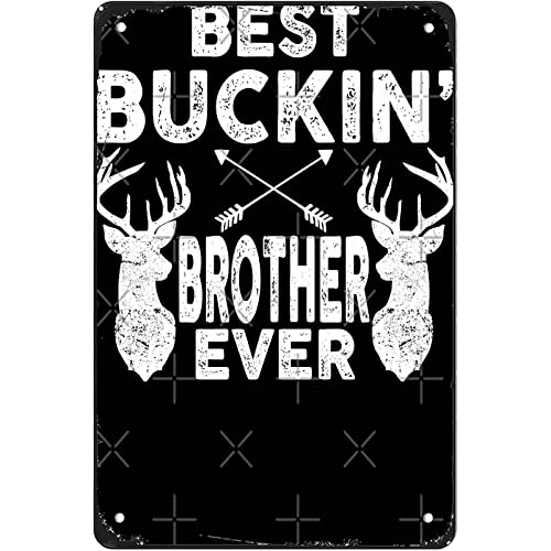 Best Buckin Brother Ever Shirt Deer Hunting Fathers Metal Metal Signs Vintage Bathroom Man Cave Home Bedroom Garage Yard Wall Decoration 12x16inch