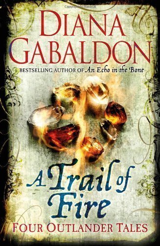 A Trail of Fire (Outlander Omnibus) by Gabaldon, Diana on 11/10/2012 unknown edition