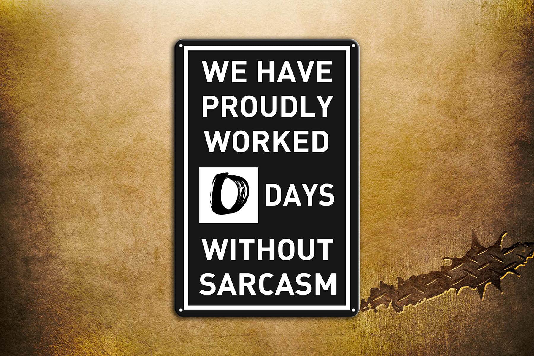BAYABU Metal Tin Signs 0 Days Without Sarcasm Decorative Wall Sign Home Decor Plaque Poster for Pub Garden Indoor Beer 8 x 12 inches