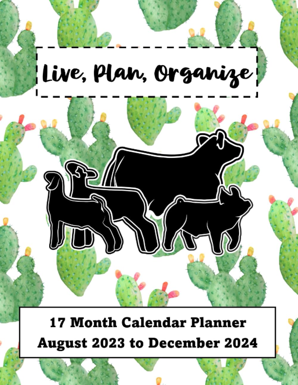 2023 to 2024 Calendar Planner ~ Livestock, Farm, and Cactus Design: 17 Month Calendar from August 2023 to December 2024