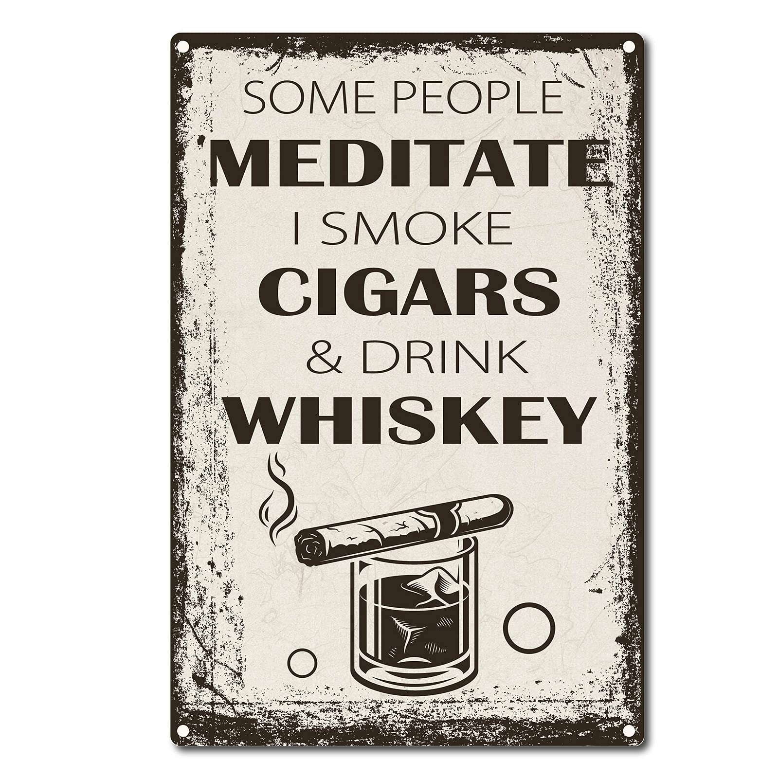 CREATCABIN Some People Meditate I Smoke Cigars and Drink Whiskey Metal Tin Sign Vintage Retro Decoration Poster Inspirational Quotes for Home Kitchen Farm Garden Garage Wall Decor 8 x 12 Inch