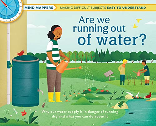 Are We Running Out of Water?: Mind MappersâMaking Difficult Subjects Easy To Understand (Environmental Books for Kids, Climate Change Books for Kids)