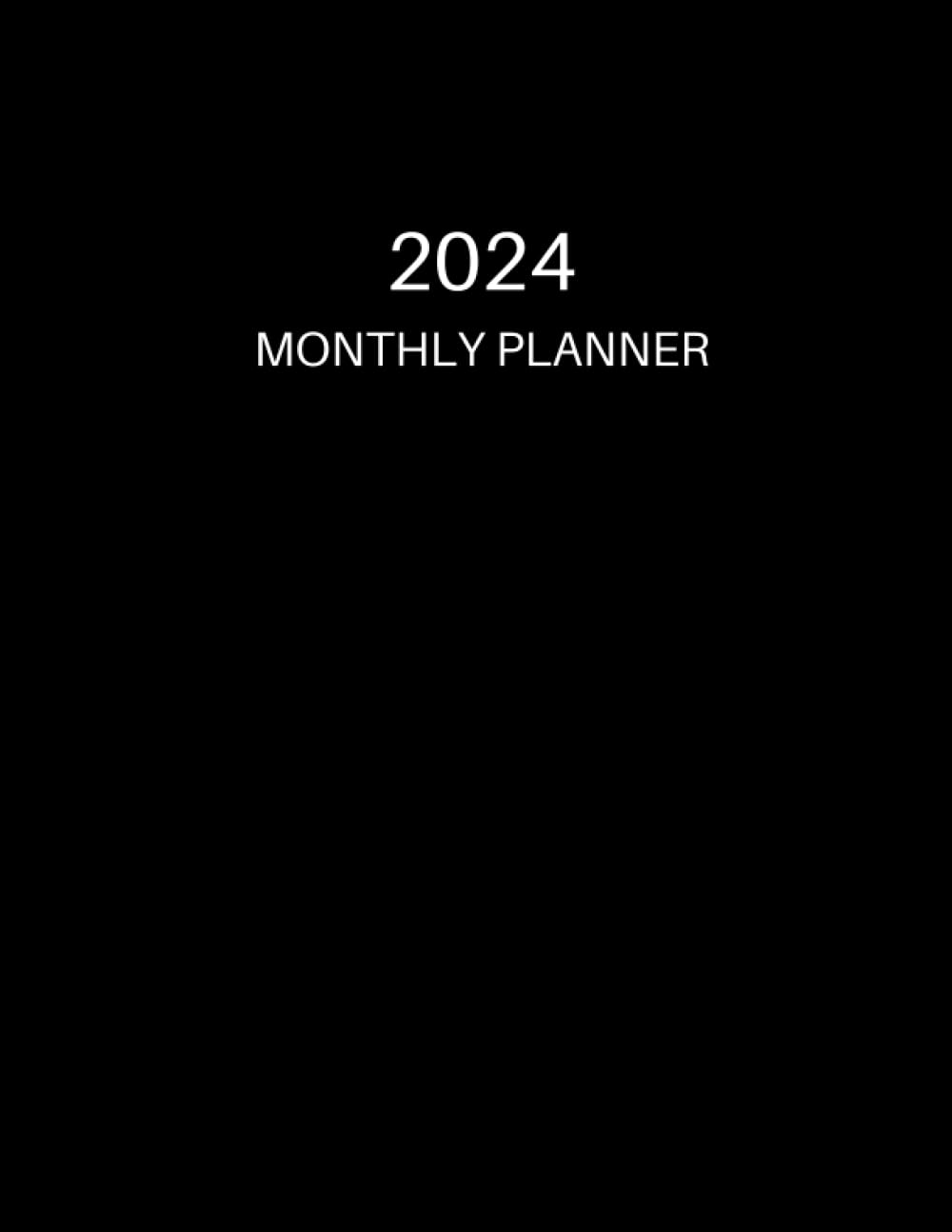 2024 Monthly Planner Black Cover : Large One Year Planner From Jan 2024 - Dec 2024 8.5" x 11": ( 12 Months Planner)
