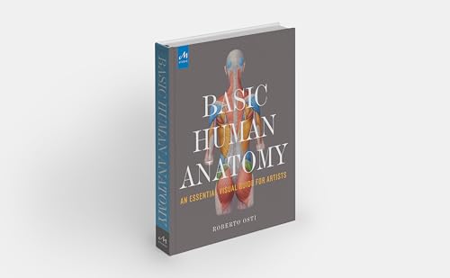 Basic Human Anatomy: An Essential Visual Guide for Artists