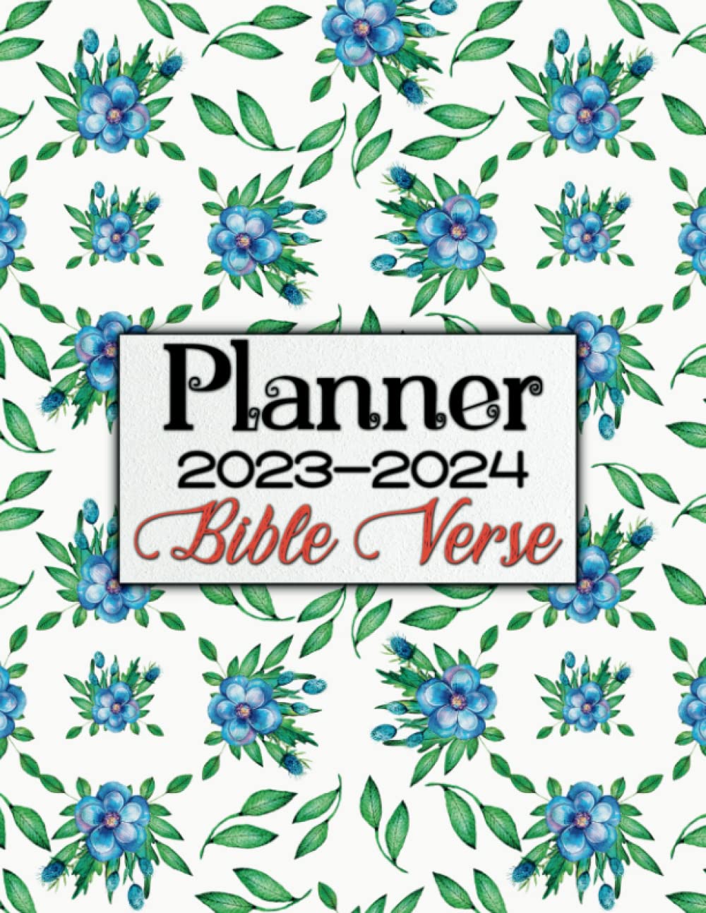 2023-2024 Planner: 24 Month Calendar with Bible Verses: Two Years Christian Daily, Monthly Agenda & Schedule Organizer: Scripture Quotes Journal