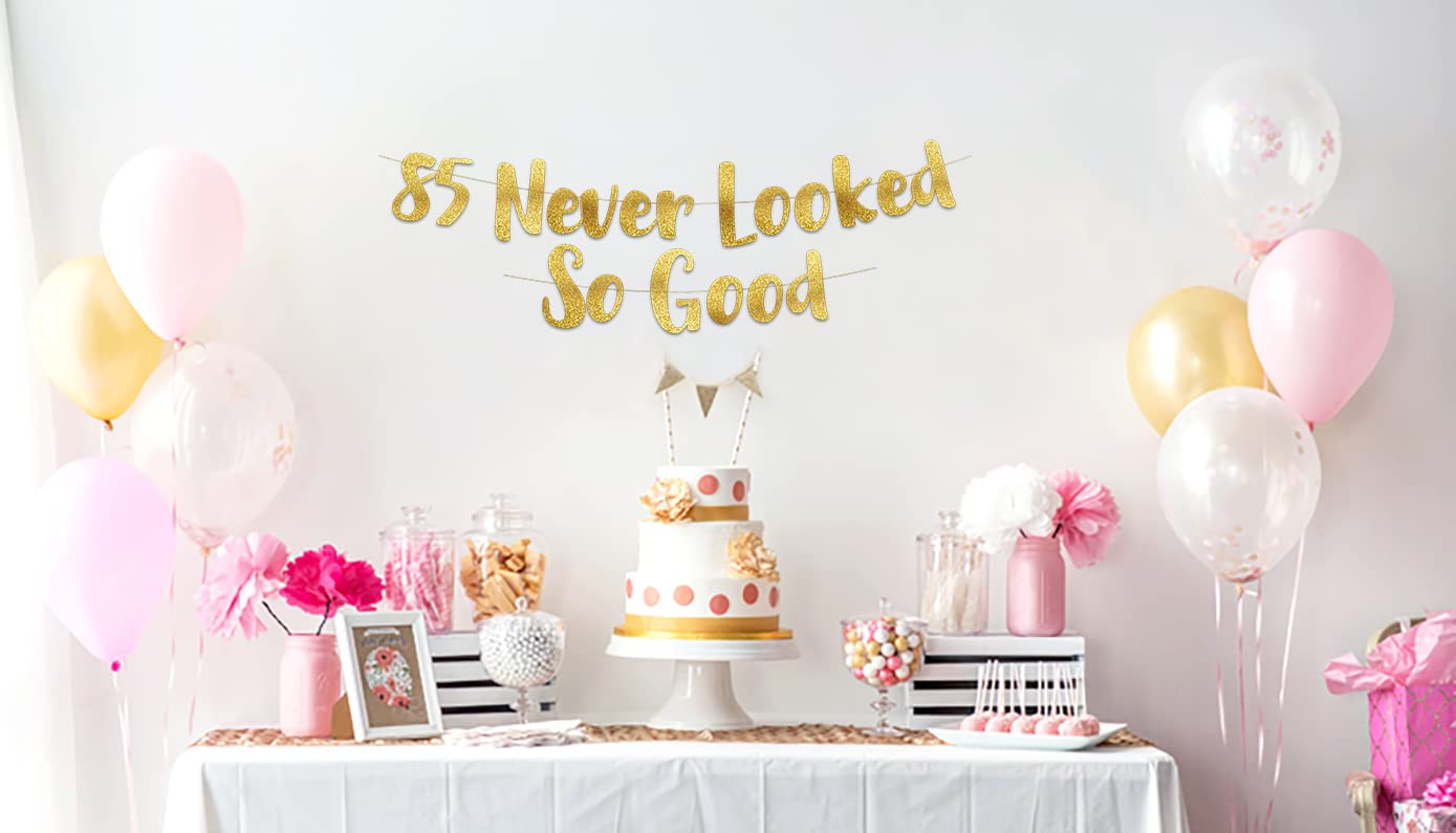 85 Never Looked So Good Gold Glitter Banner - 85th Birthday Party Decorations