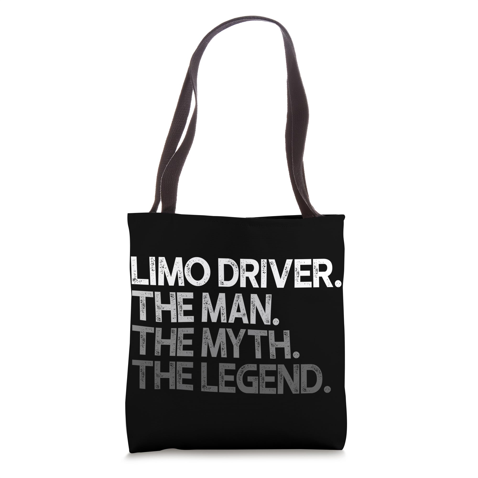 Limo Driver Man The Myth Legend Gift Tote Bag