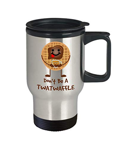 Don't Be A Twatwaffle Travel Mug - Gift For Twatwaffle - Twatwaffle Coffee Mug