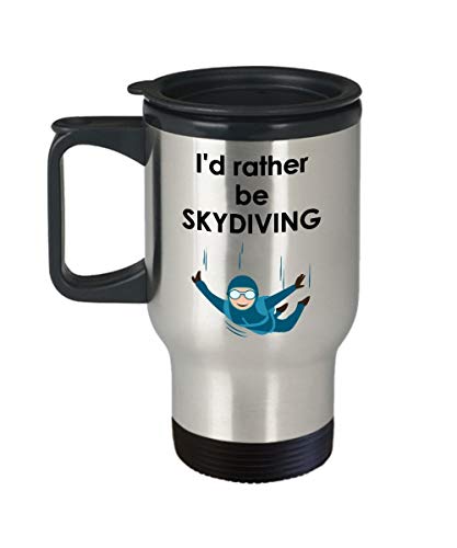 Iยd Rather Be Skydiving Travel Mug - Funny Tea Hot Cocoa Coffee Insulated Tumbler- Novelty Birthday Christmas Anniversary Gag Gifts Idea
