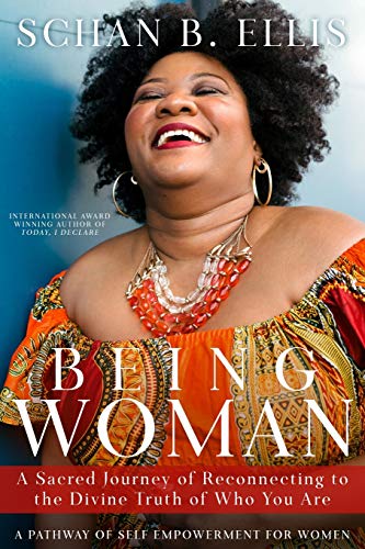BEING WOMAN: A Sacred Journey of Reconnecting to the Divine Truth of Who You Are