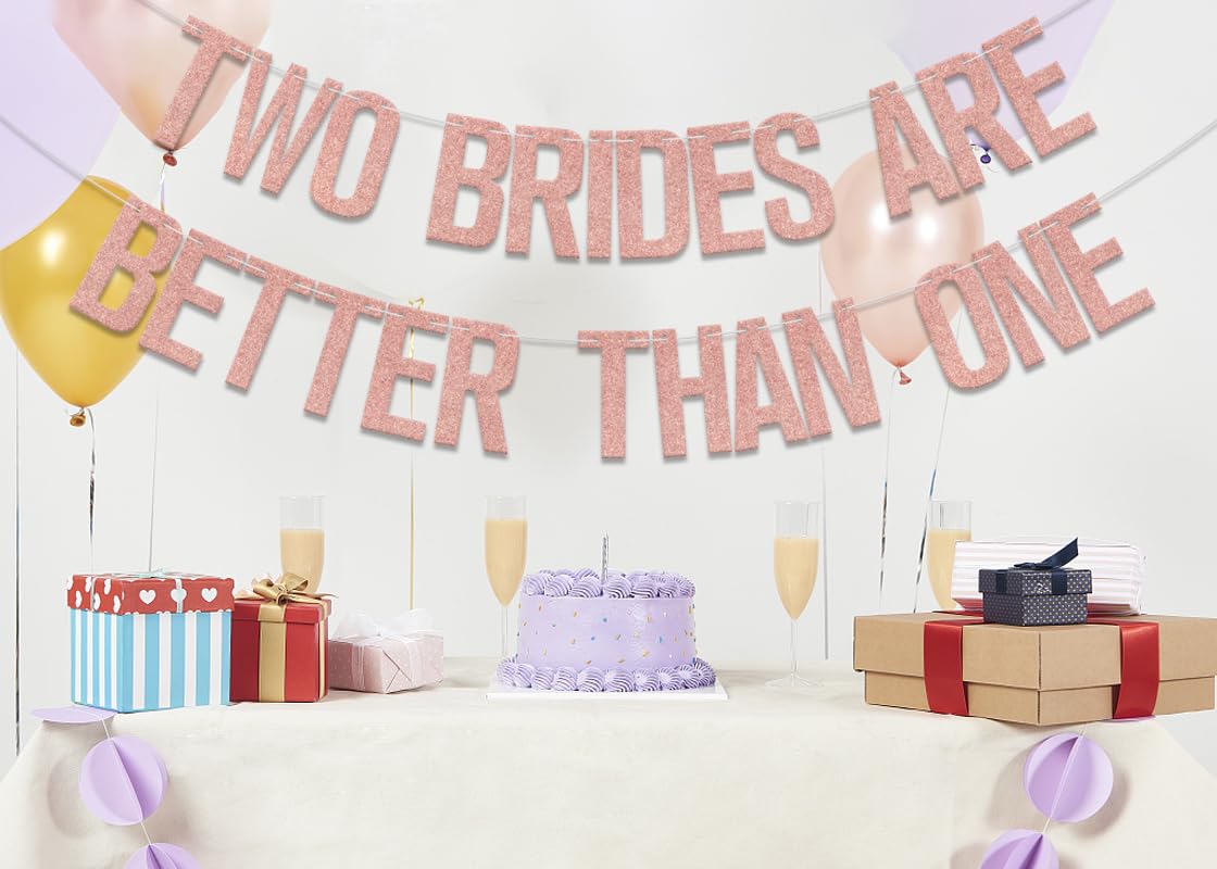 Two Brides Are Better Than One Banner, Lesbian Bachelorette Party Decorations/Gay Bridal Shower Wedding Party Supplies Rose Gold Glitter