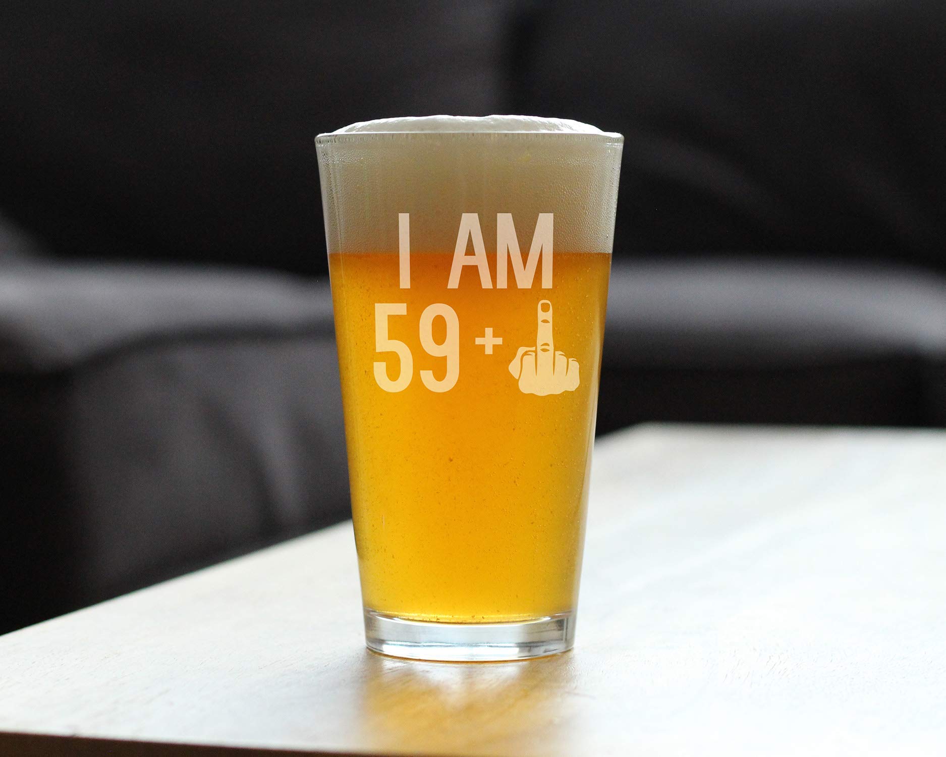 59 + 1 Middle Finger - 16 oz Pint Glass for Beer - Funny 60th Birthday Gifts for Men and Women Turning 60
