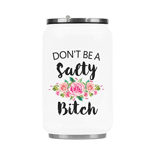Funny Novelty Don't Be A Salty Bitch Coffee Mug Vacuum Stainless Steel Travel Water Coffee Mug Cup Gift - 10.3 Ounces