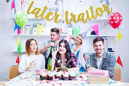 Gold Glitter Later Traitor Banner Sign Garland Pre-Strung for Office Coworker Quiting or Going Away Party Decorations