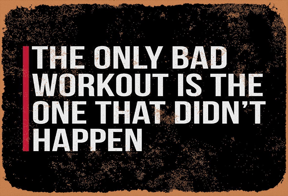 BIGYAK The Only Bad Workout is The One That Didn't Happen 20X30 cm Retro Look Tin Decoration Crafts Sign for Home Kitchen Bathroom Farm Garden Garage Inspirational Quotes Wall Decor