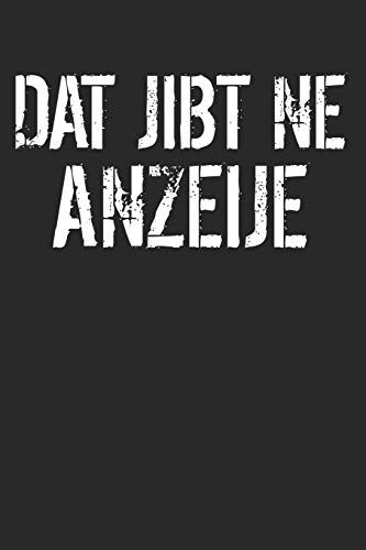 Dat Jibt Ne Anzeije: Notebook Notizbuch Blanko Blank Leere Seiten A5 I Tagebuch I Das gibt ne Anzeige I Ritter Meme I Memes I Familie I Kƶthen I Sachsen I Spruch I Lustig (German Edition)