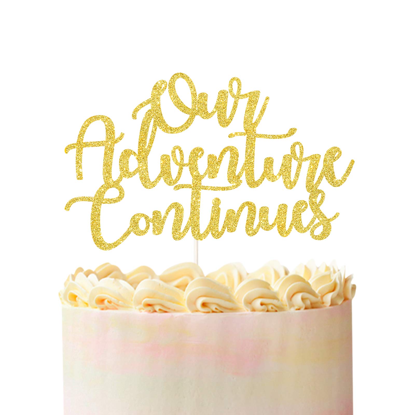 Glitter Gold Our Adventure Continues Cake Topper,Bridal Shower Cake Topper,Engagement Cake Topper,Wedding Anniversary Party Decor,Travel Themed Vow Renewal Decorartions