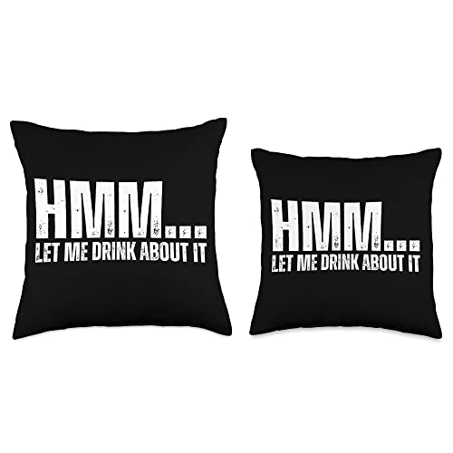 Alcoholic Gag Gift Adult Alcohol Drinker Men Women Hmm Let Get Back to You Funny Drinking Throw Pillow, 16x16, Multicolor