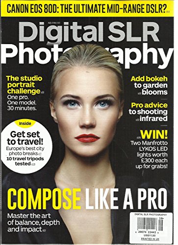 DIGITAL SLR PHOTOGRAPHY COMPOSE LIKE A PRO JULY, 2016 ISSUE, 116