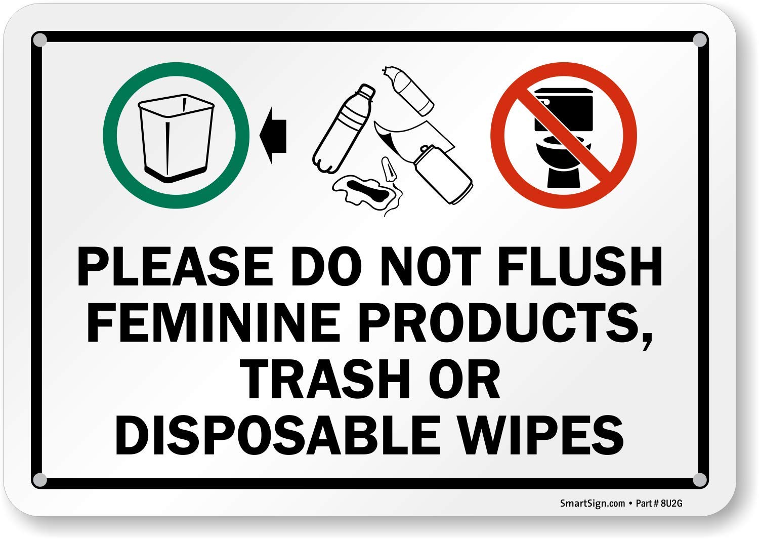 SmartSign 7 x 10 inch âPlease Do Not Flush Feminine Products, Trash Or Disposable Wipesâ Bathroom Etiquette Sign, 55 mil HDPE Plastic, Multicolor, Made in USA