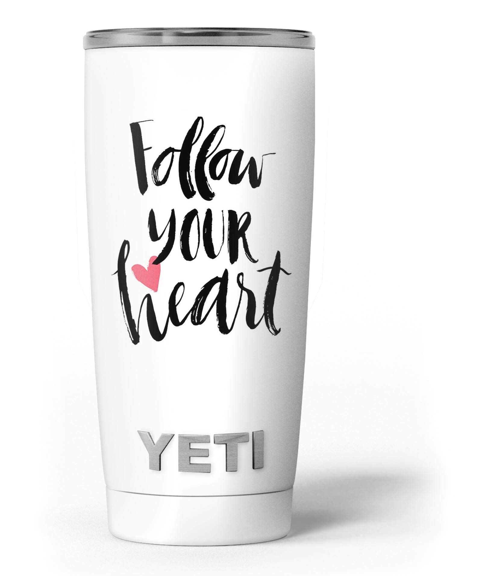 Design Skinz Follow Your Heart V2 - Skin Decal Vinyl Wrap Kit Compatible with The Yeti Rambler Cooler Tumbler Cups
