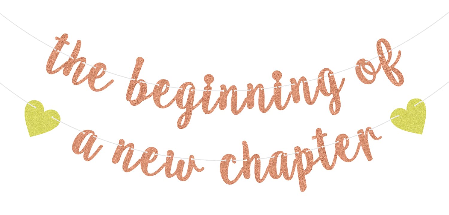 The Beginning of a New Chapter Banner - Farewell Party Decorations - Graduation, Retirement, Baby Shower, Engagement, Job Change, Goodbye Party Decorations, Rose Gold Glitter