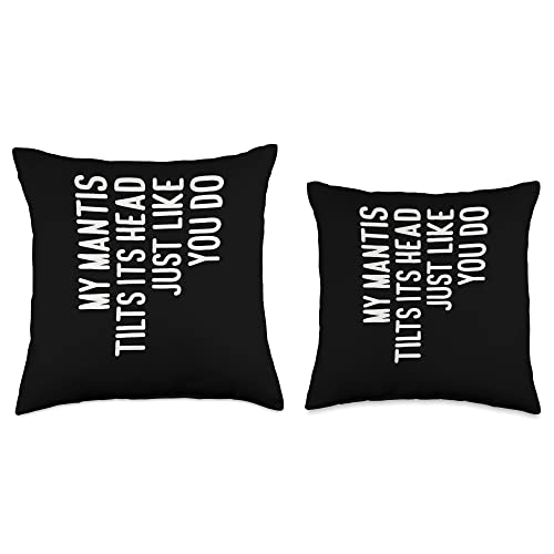 Funny Mantis Owner Mens Womens Designs Tilts Its Head Funny Design For Mantis Owner Throw Pillow, 16x16, Multicolor