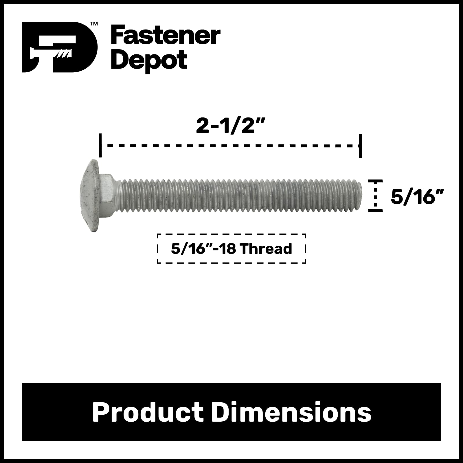 FASTENER DEPOT 5/16inches-18 x 2-1/2inches Hot Dipped Galvanized Carriage Bolt w/Nuts & Flat Washers, Full Thread, Grade A, Quantity 100 - by Fastener Depot, LLC