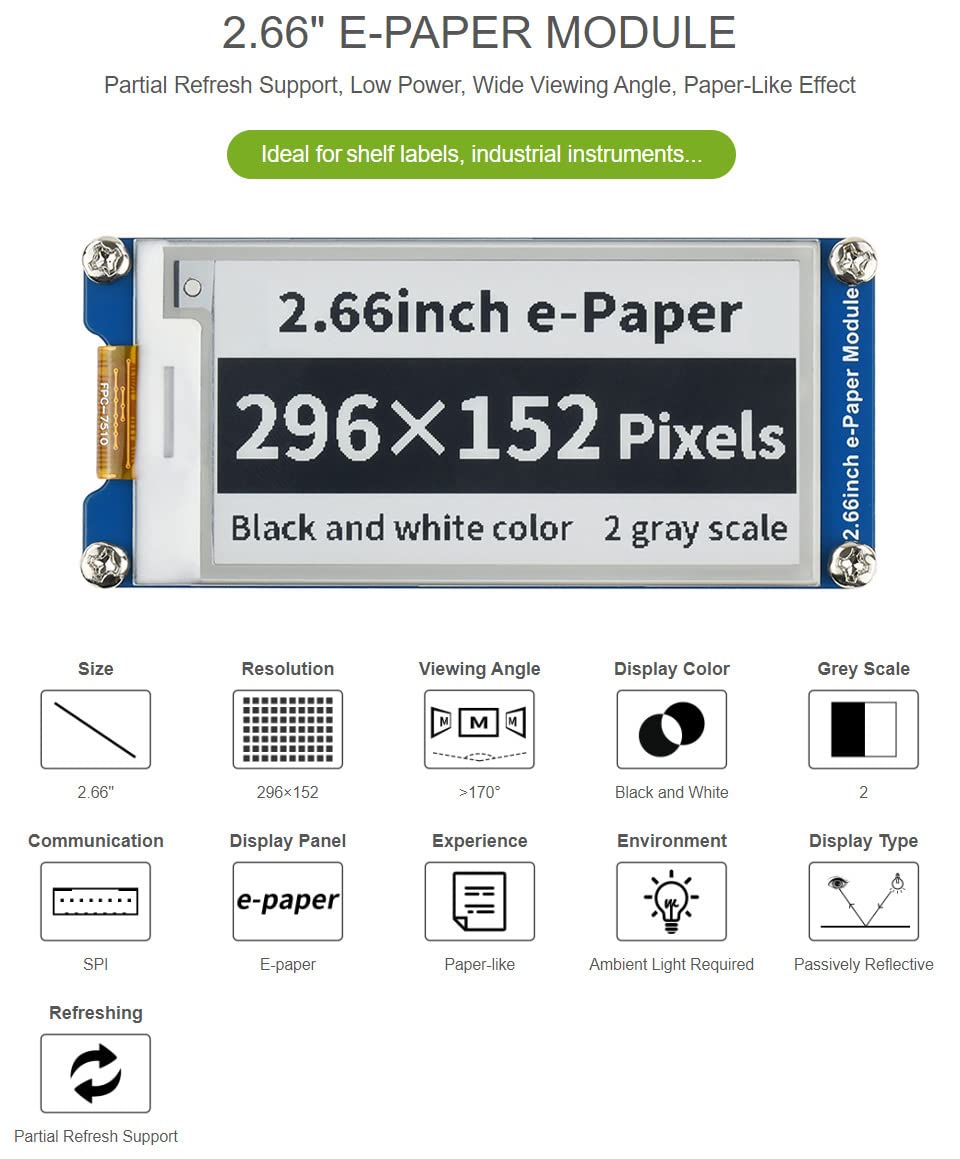 Waveshare 2.66inch E-Paper E-Ink Display Module Compatible with Raspberry Pi4B/3B+/3B/2B/B+/A+/Zero/Zero W/WH/Zero 2W 296×152 Pixels Black/White Dual-Color SPI Interface Supports Partial Refresh