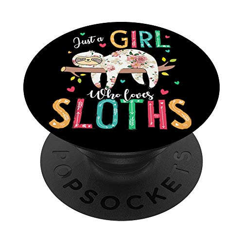 Just a Girl Who Loves Sloths Funny Sloths Lover Gifts Women PopSockets PopGrip: Swappable Grip for Phones & Tablets
