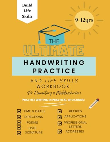 The Ultimate Handwriting Practice and Life Skills Workbook: For Elementary and Middleschoolers, 9-12 years old