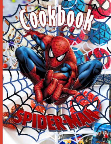 Spiderman Cookbook: Cooking With Spiderman Easy Recipes Stunning Illustrations Gifts For Friends And Family