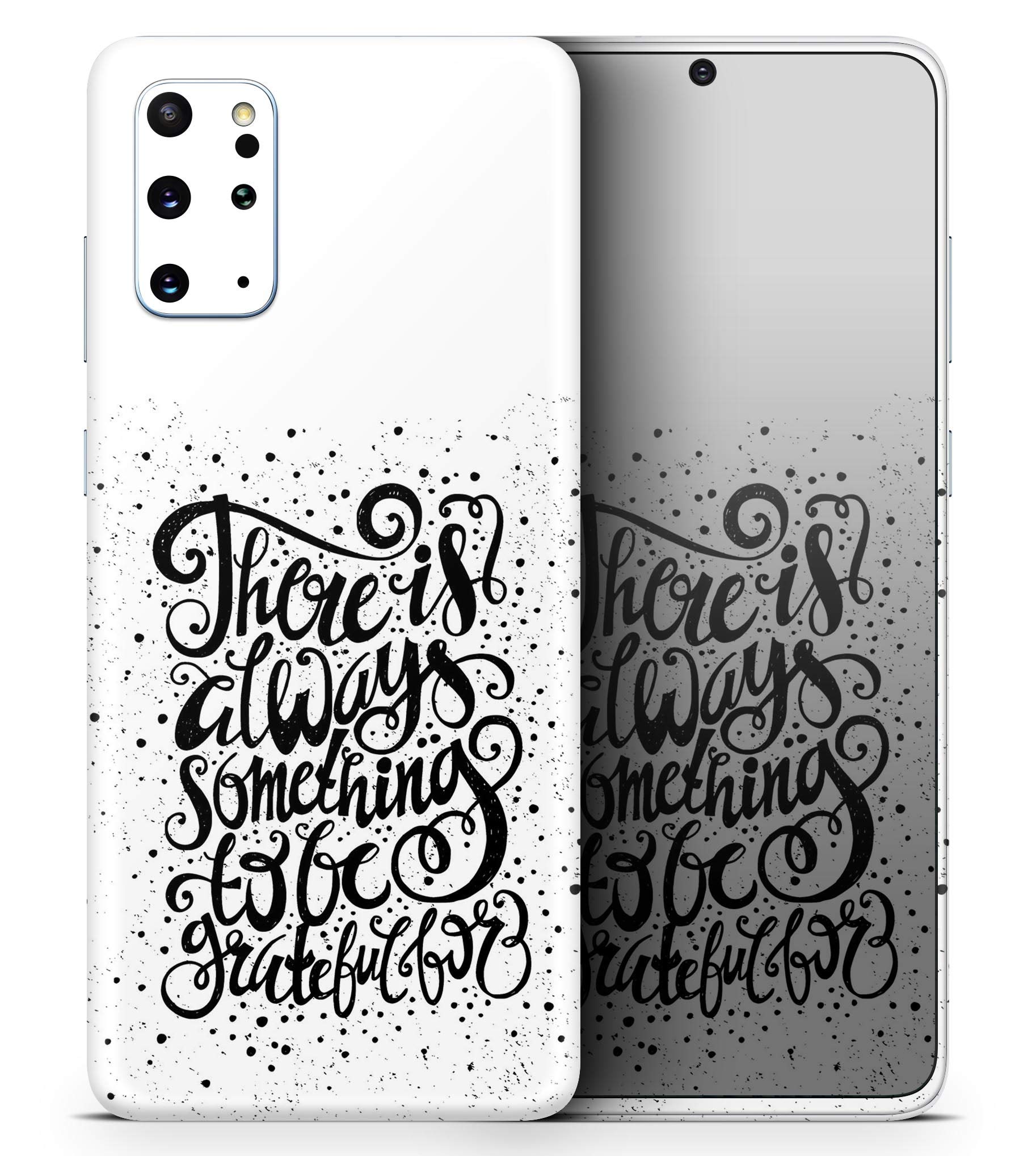 DesignSkinz There is Always Something to Be Grateful for Protective Vinyl Decal Wrap Skin Cover Compatible with The Samsung Galaxy S20 (Screen Trim & Back Glass Skin)