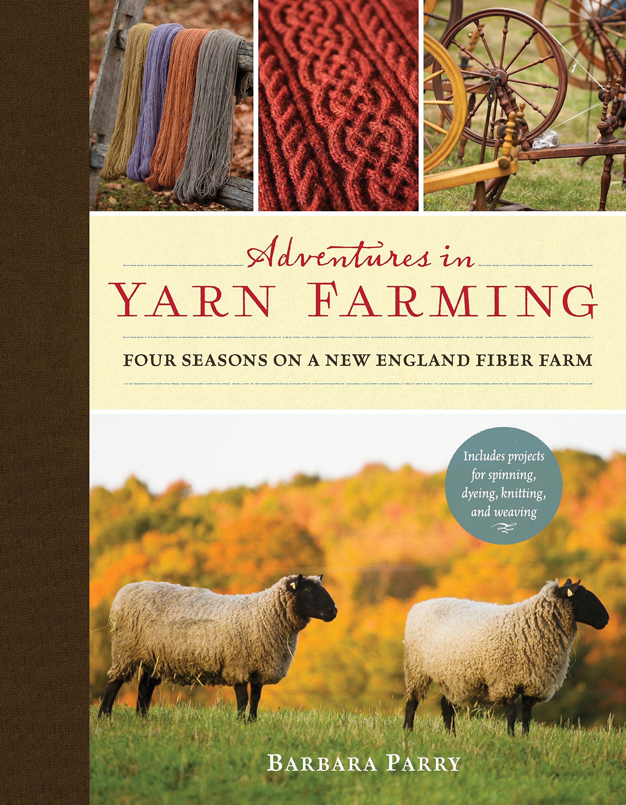 Adventures in Yarn Farming: Four Seasons on a New England Fiber Farm