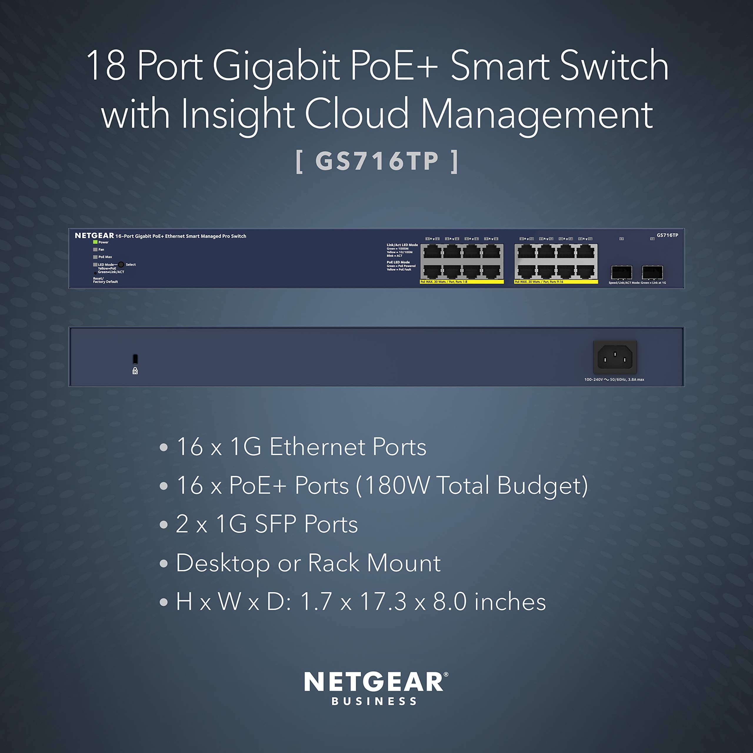 NETGEAR 18-Port PoE Gigabit Ethernet Smart Switch (GS716TP) - Managed, Optional Insight Cloud Management, 16 x PoE+ @ 180W, 2 x 1G SFP, Desktop or Rackmount, and Limited Lifetime Protection