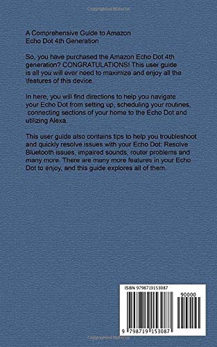 AMAZON ECHO DOT 4TH GENERATION USER GUIDE: An Easy 2021 Guide to Set-Up and Use Your Amazon Echo Dot, with Tips, Tricks and Alexa Skills
