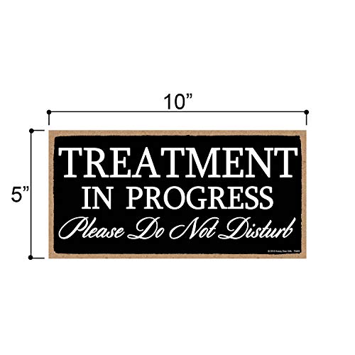 Honey Dew Gifts Treatment in Progress Please Do Not Disturb 5 inch by 10 inch Hanging Door Sign for Office or Salon Use