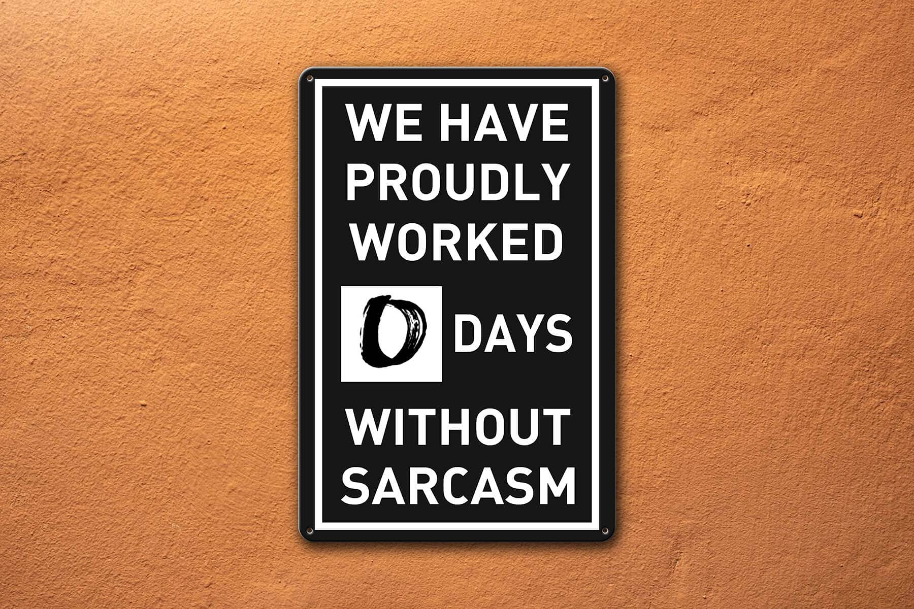 BAYABU Metal Tin Signs 0 Days Without Sarcasm Decorative Wall Sign Home Decor Plaque Poster for Pub Garden Indoor Beer 8 x 12 inches