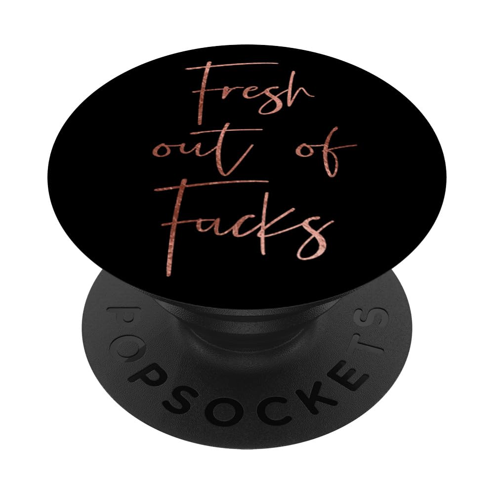 Rose Gold Fuck Off- Fresh out of Fucks Rose Gold Grip PopSockets PopGrip: Swappable Grip for Phones & Tablets