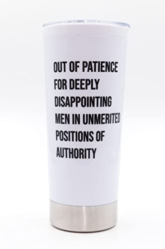 GETBULLISH Out of Patience for Deeply Disappointing Men in Unmerited Positions of Authority Feminist Travel Mug in White