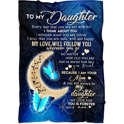 Personalized Fleece Blanket to My Daughter Everyday That You're not with Me I Think of You Best Gift for Daughter from Mom, Dad Great for Birthday Christmas Thanksgiving Graduation (Mom, Fleece)