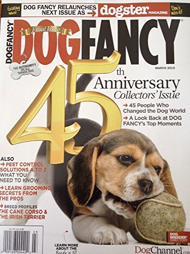 Dog Fancy Magazine 45th Anniversary Collectors Issue, March 2015 Final Issue