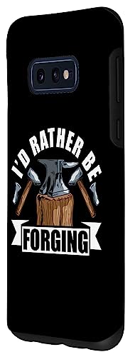 Galaxy S10e I'd Rather Be Forging Blacksmith Forge Anvil Blacksmithing Case